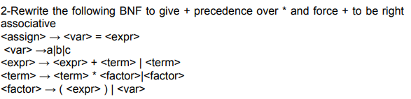 Solved 2-Rewrite the following BNF to give + precedence over | Chegg.com