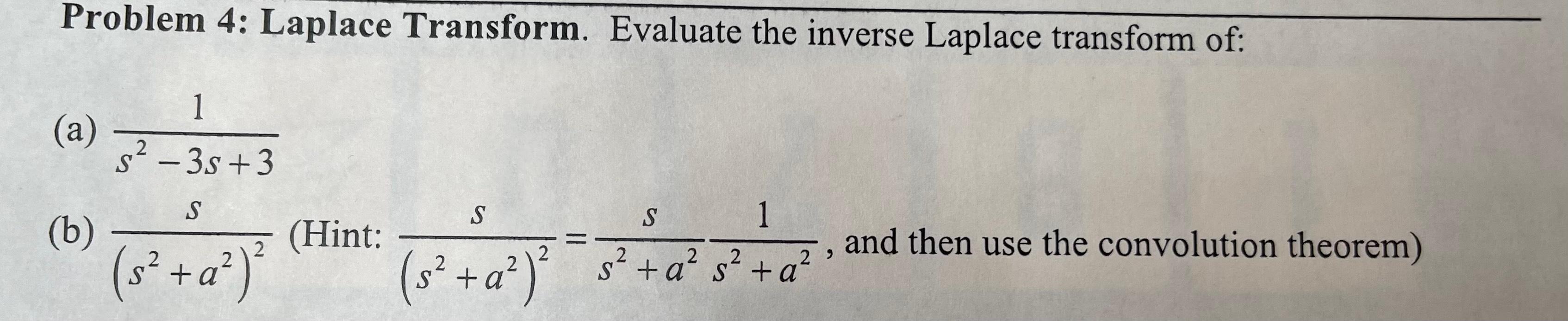 Solved Problem 4: Laplace Transform. Evaluate the inverse | Chegg.com