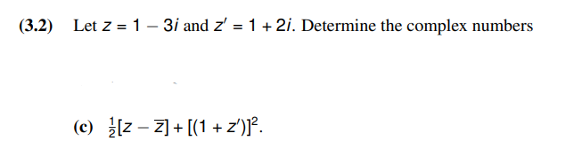 (3.2) ﻿Let z=1-3i and z'=1+2i. ﻿Determine the complex | Chegg.com