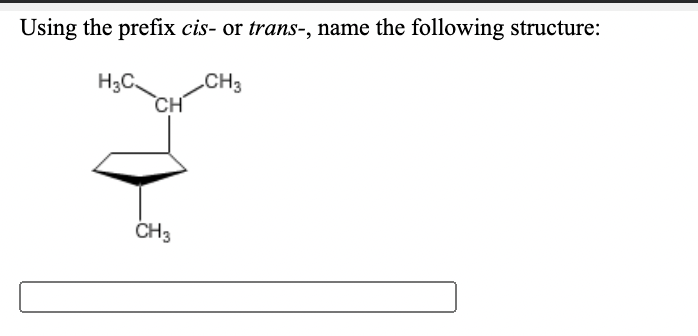Solved Using the prefix cis- or trans-, name the following | Chegg.com