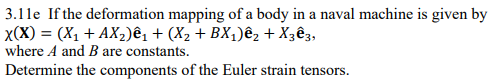 Solved 3.11e If the deformation mapping of a body in a naval | Chegg.com