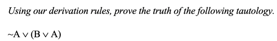 Solved Using our derivation rules, prove the truth of the | Chegg.com