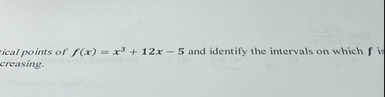 Solved find the critical points of f(x)=x3+12x-5 ﻿and | Chegg.com