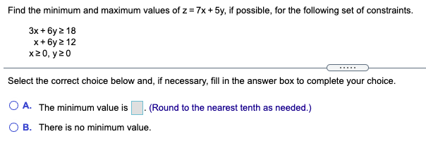 Solved Find the minimum and maximum values of z= 7x + 5y, if | Chegg.com