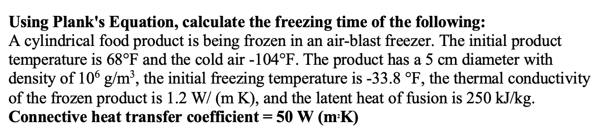 Solved Using Plank's Equation, calculate the freezing time | Chegg.com