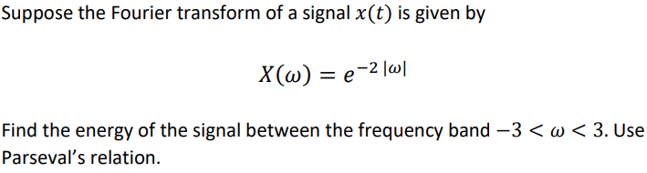 Solved Suppose the Fourier transform of a signal x(t) is | Chegg.com