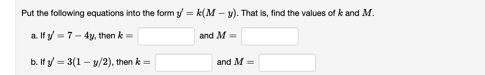 Solved Put the following equations into the form y′=k(M−y). | Chegg.com
