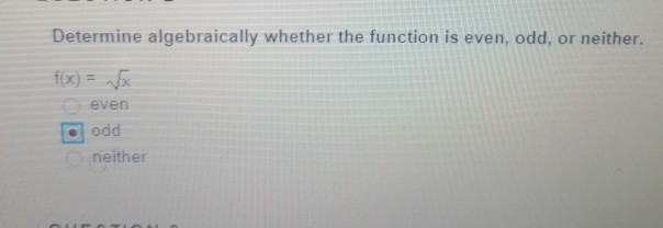 Solved Determine algebraically whether the function is even, | Chegg.com