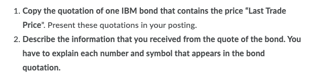 Solved 1. Copy the quotation of one IBM bond that contains | Chegg.com