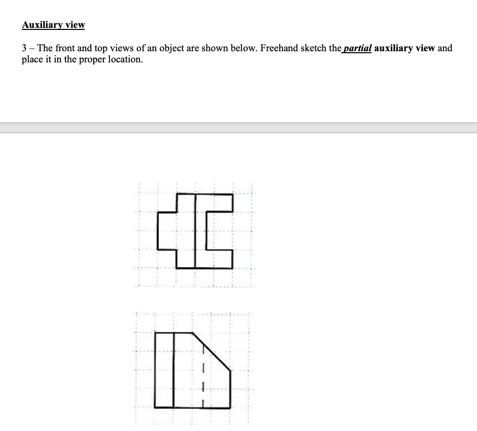 Solved Auxiliary view 3- The front and top views of an | Chegg.com