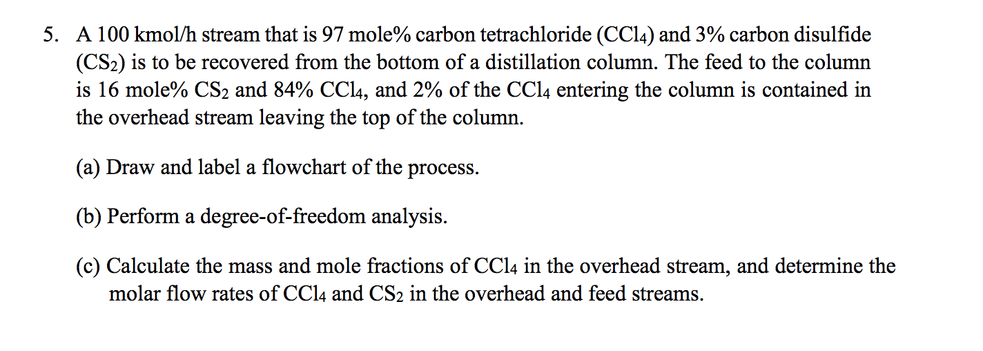 Solved 5. A 100 kmol/h stream that is 97 mole% carbon | Chegg.com