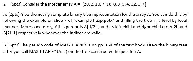 [5pts] Consider the integer array A = [20, 2, 10, | Chegg.com