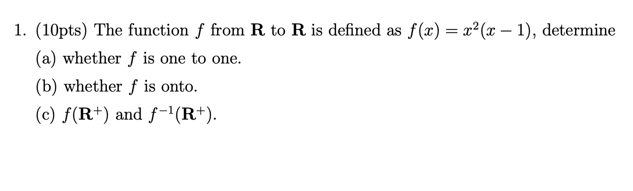 Solved 1. (10pts) The function f from R to R is defined as | Chegg.com