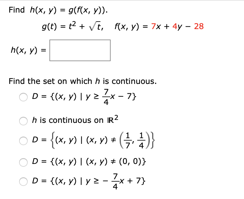 Solved Find h(x, y) = g(f(x, y)). g(t) = t + Vt, f(x, y) = | Chegg.com