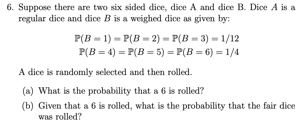 Solved Suppose there are two six sided dice, dice A and dice | Chegg.com