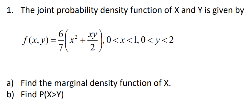 Solved 1. The joint probability density function of X and Y | Chegg.com