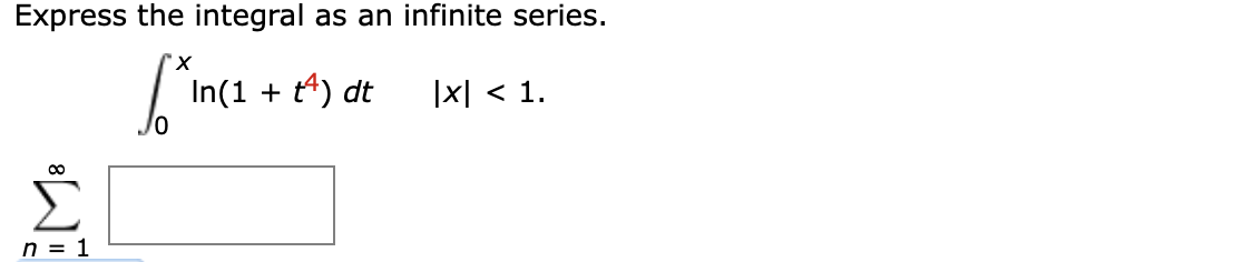 Solved Express the integral as an infinite series. rx In(1 + | Chegg.com
