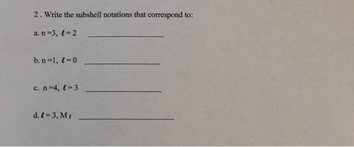 Solved Write the subshell notations that correspond to: a. | Chegg.com