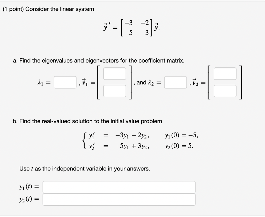 Solved (1 point) Consider the linear system 3 -2 3' = 11 3) | Chegg.com