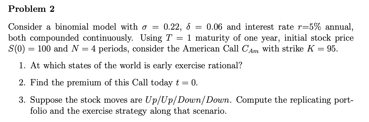 Solved Consider a binomial model with σ=0.22,δ=0.06 and | Chegg.com