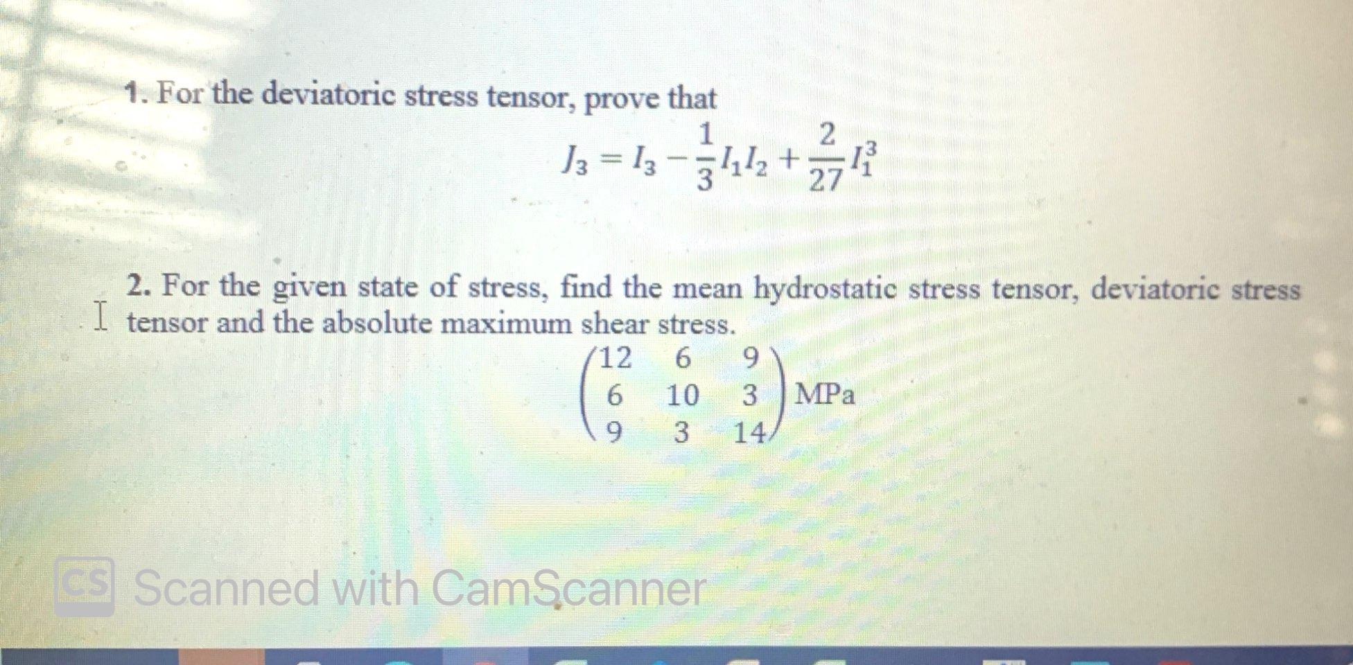 Solved 1. For the deviatoric stress tensor, prove that 1 13 | Chegg.com