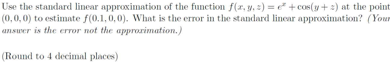 Solved Use The Standard Linear Approximation Of The Function