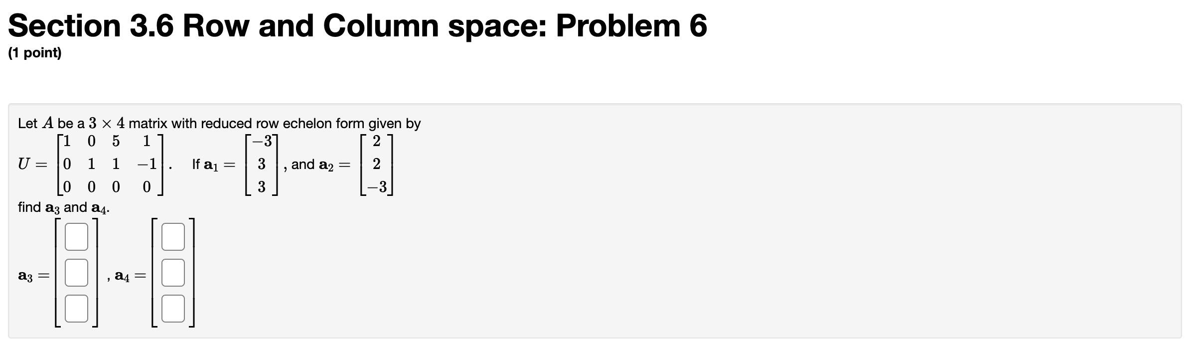 Solved Section 3.6 Row and Column space: Problem 6 (1 point) | Chegg.com