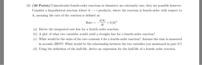 Solved (6) (20 Points) Unimolecular fourth-order reactions | Chegg.com