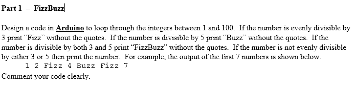 Solved Part 1 - FizzBuzz Design a code in Arduino to loop | Chegg.com