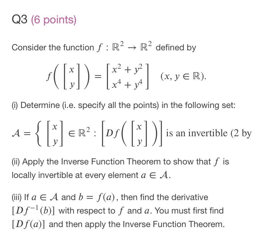 Solved Q3 (6 points) Consider the function f : R2 + R2 | Chegg.com