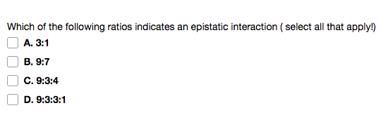 Solved Which of the following ratios indicates an epistatic | Chegg.com