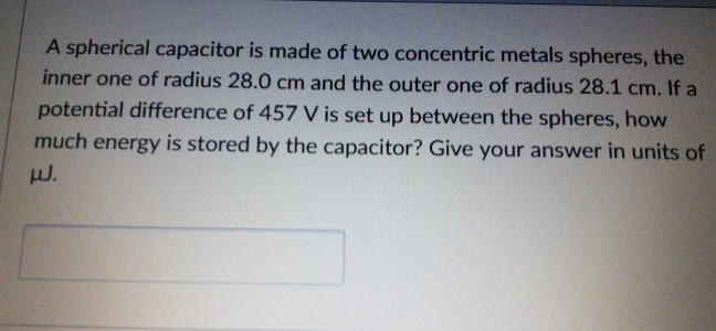 Solved A spherical capacitor is made of two concentric | Chegg.com