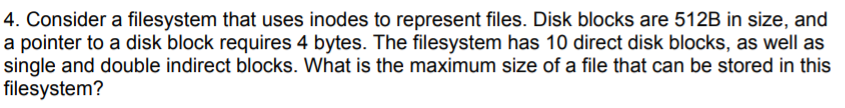 Solved 4. Consider a filesystem that uses inodes to | Chegg.com