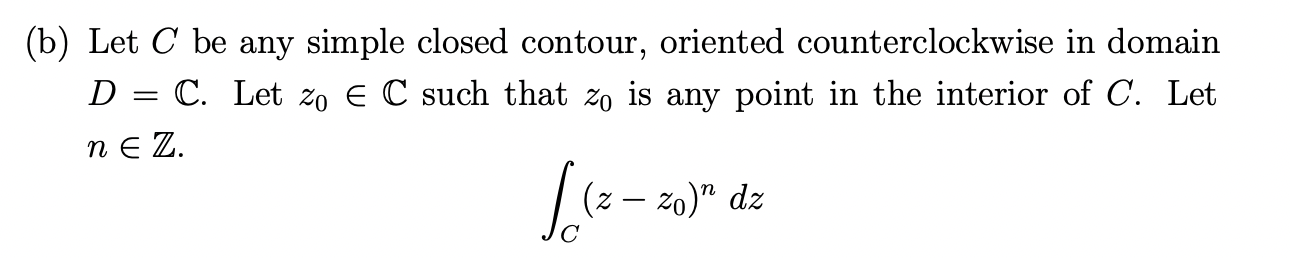 Solved (b) Let C be any simple closed contour, oriented | Chegg.com