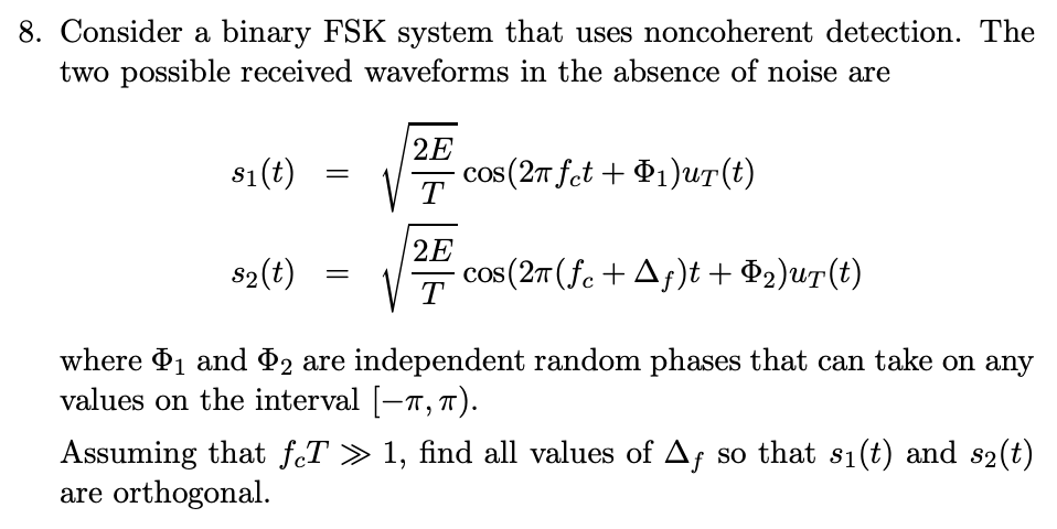 Solved 8. Consider a binary FSK svstem that uses noncoherent | Chegg.com