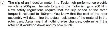 Solved (b) The slip of an induction motor in a Tesla | Chegg.com