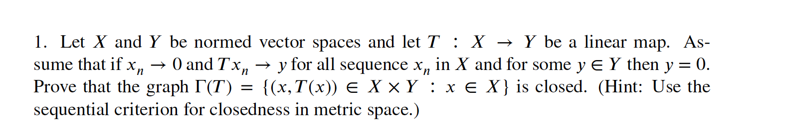 Solved 1. Let X and Y be normed vector spaces and let T : X | Chegg.com