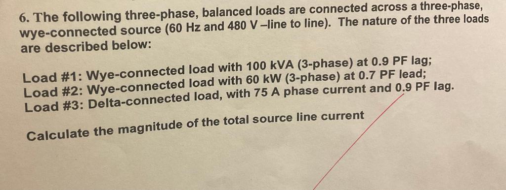 Solved 6. The following three-phase, balanced loads are | Chegg.com