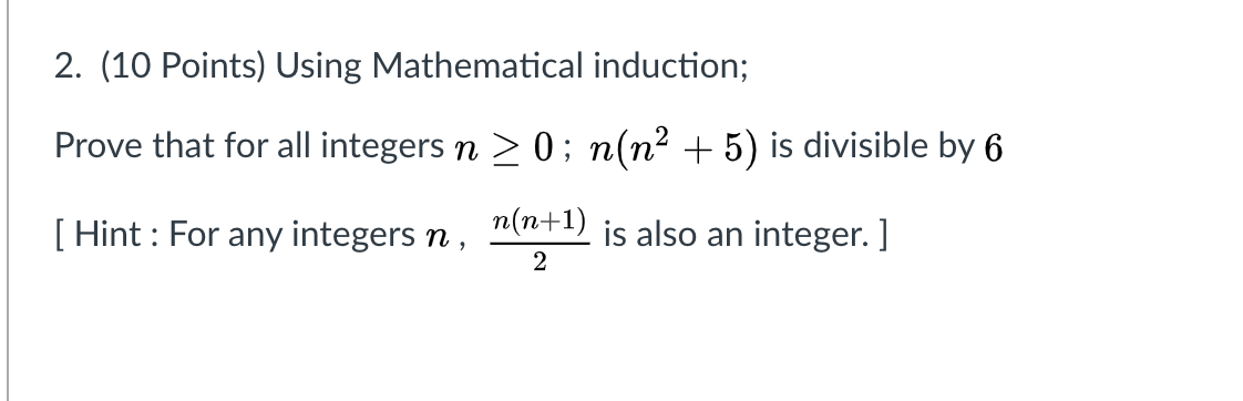 Solved 2. (10 Points) Using Mathematical induction; Prove | Chegg.com