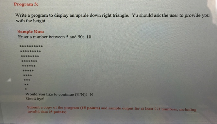 Solved Program 3: Write a program to display an upside down | Chegg.com