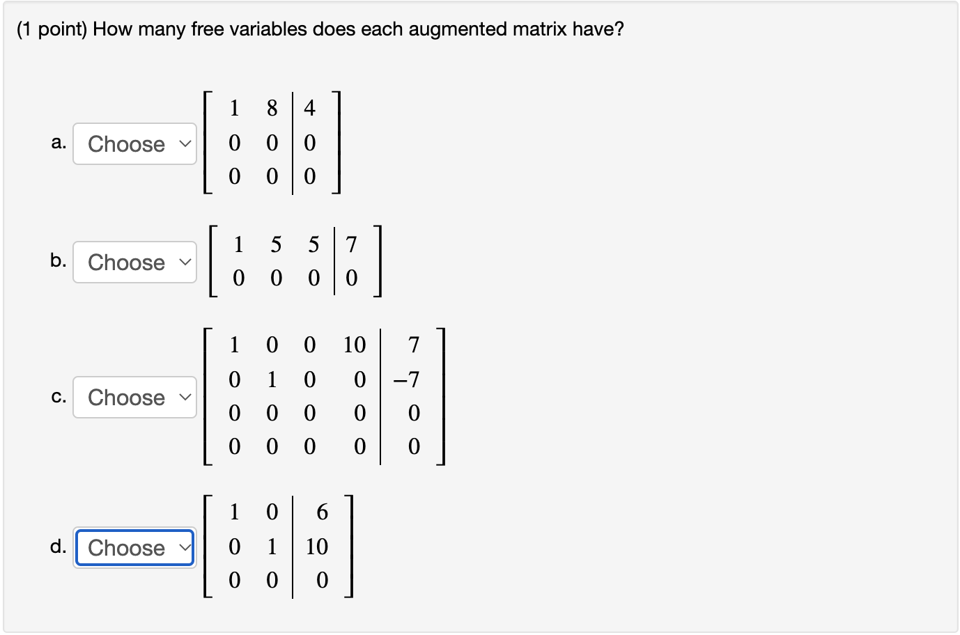 Solved (1 point) How many free variables does each augmented | Chegg.com Solved (1 point) How many free variables does each augmented | Chegg.com
