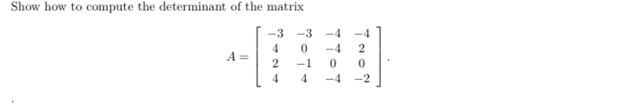 Solved Show how to compute the determinant of the matrix | Chegg.com