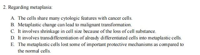 Solved 2. Regarding metaplasia: A. The cells share many | Chegg.com