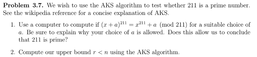 Solved Problem 3.7. We wish to use the AKS algorithm to test | Chegg.com