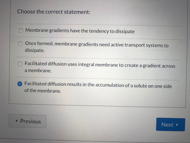 Solved Choose the correct statement: Membrane gradients have | Chegg.com