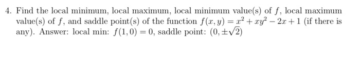Solved Find the local minimum, local maximum, local minimum | Chegg.com
