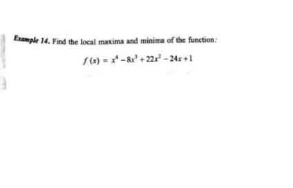 Solved Example 14. Find the local maxima and minima of the | Chegg.com