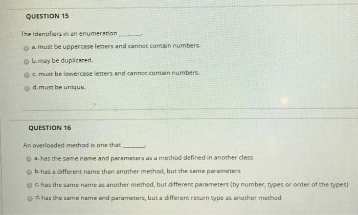 Solved QUESTION 13 Overloaded methods always have the same | Chegg.com
