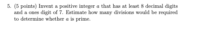 Solved 5. (5 points) Invent a positive integer a that has at | Chegg.com