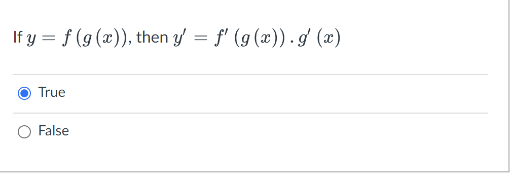 Solved If y=f(g(x)), ﻿then y'=f'(g(x))*g'(x)TrueFalse | Chegg.com